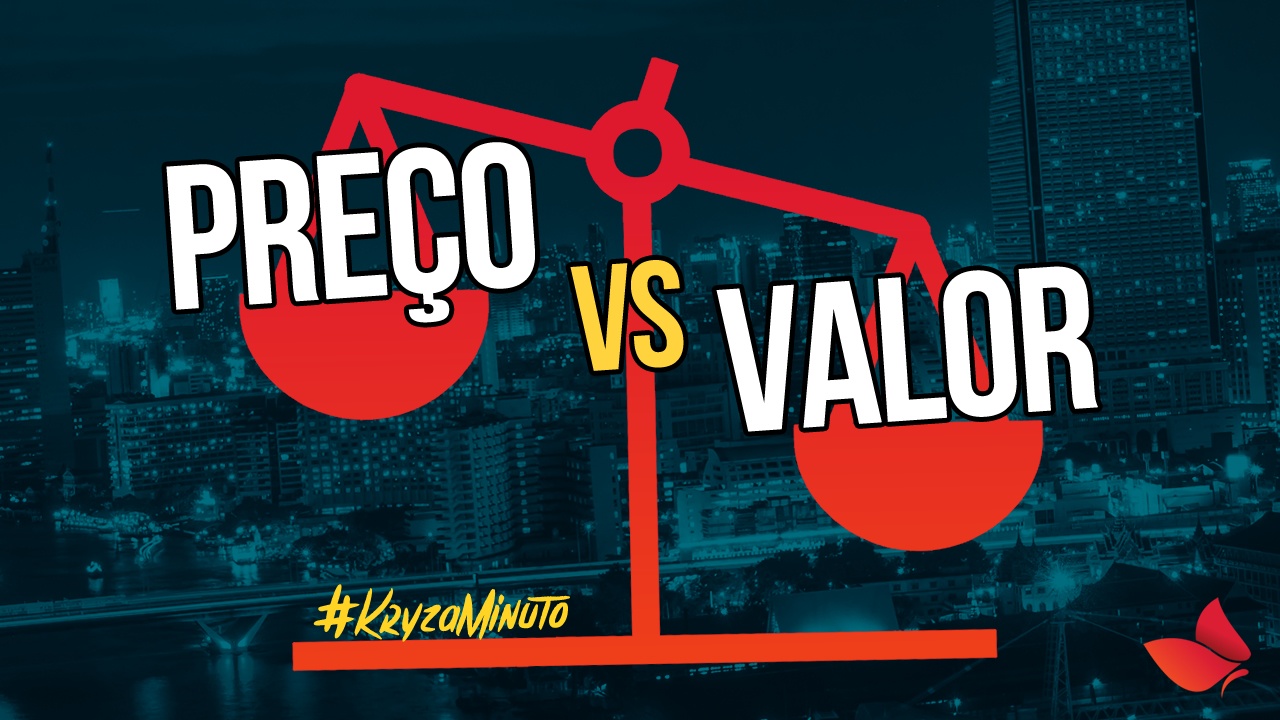 Caro ou Barato - Entenda a diferença entre Preço e Valor